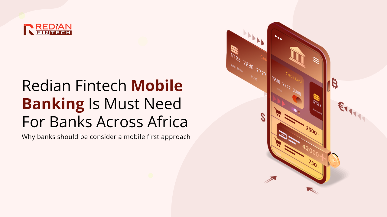 Redian Fintech’s Mobile Banking: A Must-Need for Banks Across Africa